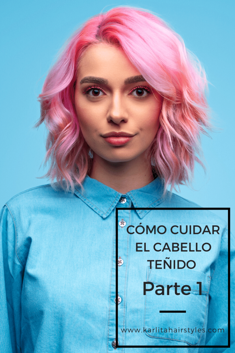 Cómo cuidar el cabello teñido parte 1 - Karlita HairStyles